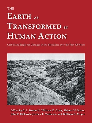 The Earth as Transformed by Human Action: Global and Regional Changes ...