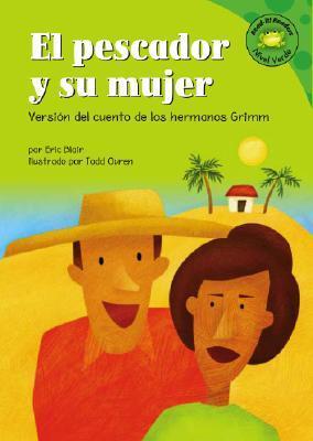 El Pescador y Su Mujer: Versión del Cuento de los Hermanos Grimm / The ...