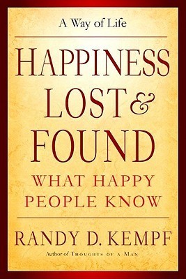 Happiness Lost & Found by Randy D. Kempf | Goodreads