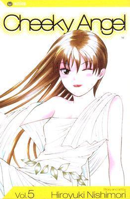 Cheeky Angel, Vol. 5 by Hiroyuki Nishimori | Goodreads