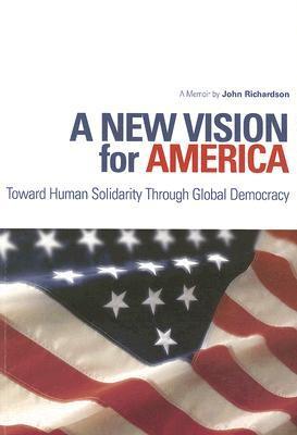A New Vision for America: Toward Human Solidarity Through Global ...
