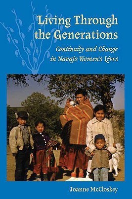 Living Through the Generations: Continuity and Change in Navajo Women’s ...