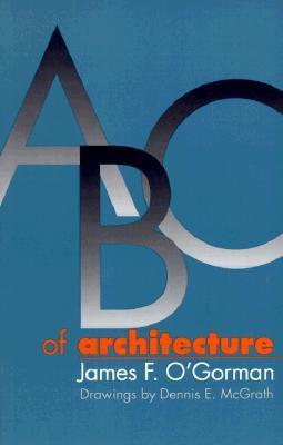 ABC of Architecture by James F. O'Gorman | Goodreads