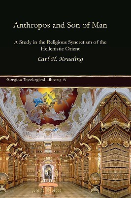 Anthropos and Son of Man by Carl H. Kraeling | Goodreads