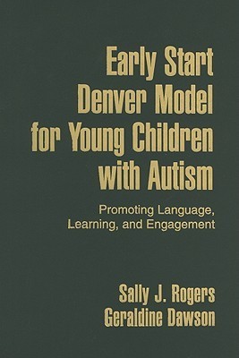 Early Start Denver Model for Young Children with Autism: Promoting ...