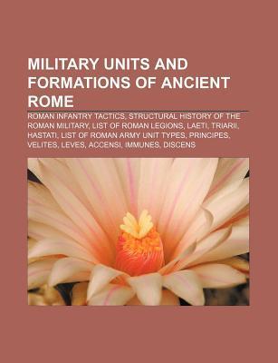 Military Units and Formations of Ancient Rome: Roman Infantry Tactics ...