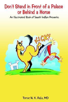 Don't Stand in Front of a Palace or Behind a Horse: An Illustrated Book ...