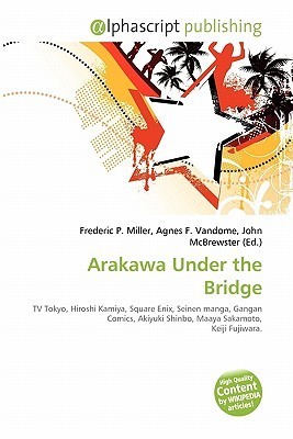 Arakawa Under the Bridge by Frederic P. Miller | Goodreads