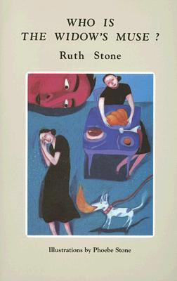 Who Is the Widow's Muse? by Ruth Stone | Goodreads