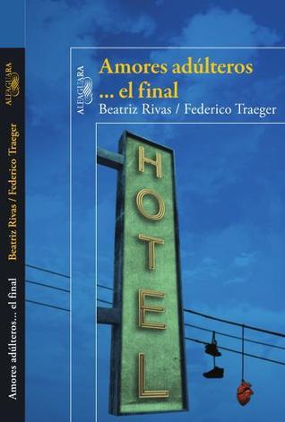 Amores adúlteros... el final by Beatriz Rivas | Goodreads