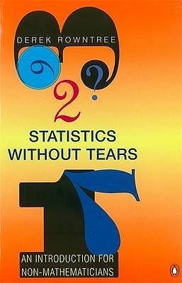Statistics Without Tears: An Introduction for Non-Mathematicians by ...