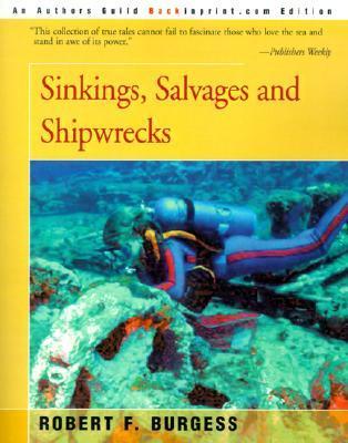 Sinkings, Salvages and Shipwrecks by Robert Forrest Burgess | Goodreads