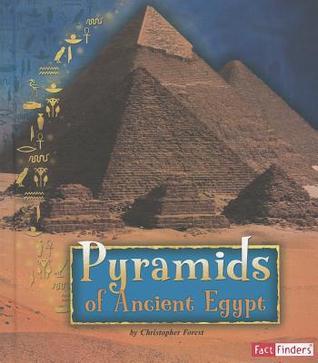 Pyramids of Ancient Egypt by Christopher Forest | Goodreads