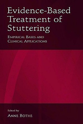 Evidence-Based Treatment of Stuttering by Michael Bothe | Goodreads
