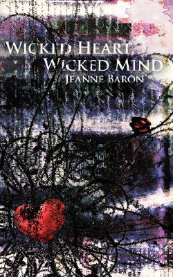 Wicked Heart, Wicked Mind by Jeanne Baron | Goodreads