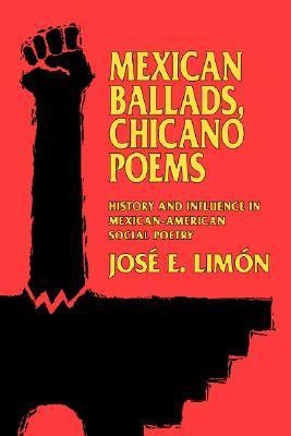 Mexican Ballads, Chicano Poems: History and Influence in Mexican ...