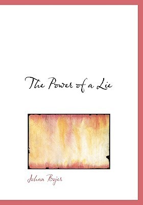 The Power of a Lie by Johan Bojer | Goodreads