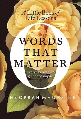 Words That Matter: A Little Book of Life Lessons by O, The Oprah ...