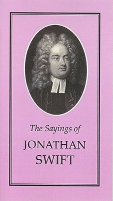 Sayings of Jonathan Swift by Jonathan Swift | Goodreads