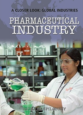 Pharmaceutical Industry by Richard Spilsbury | Goodreads