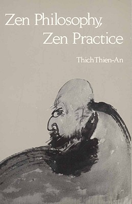 Zen Philosophy, Zen Practice (Buddhism) by Thich Thien-An | Goodreads