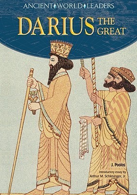 Darius the Great (Ancient World Leaders) by J. Poolos | Goodreads