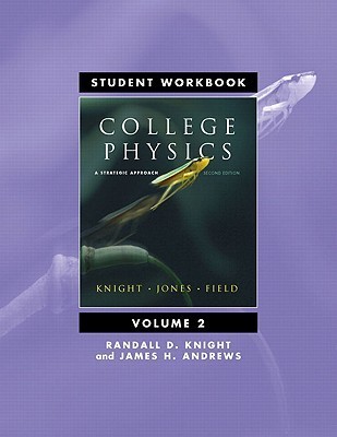 Student Workbook for College Physics: A Strategic Approach Volume 2 by ...