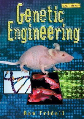Genetic Engineering (Cool Science) by Ron Fridell | Goodreads