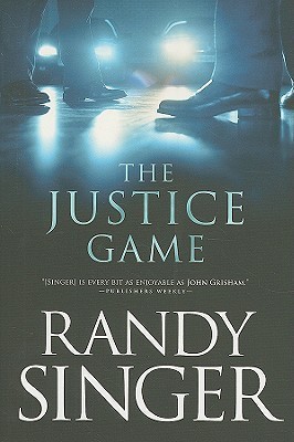 The Justice Game by Randy Singer | Goodreads