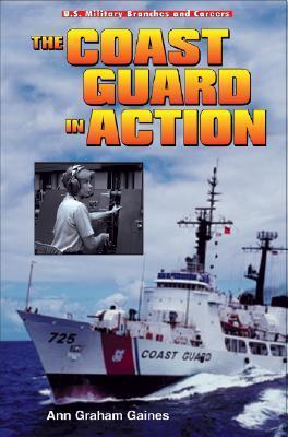 The Coast Guard in Action by Ann Graham Gaines | Goodreads