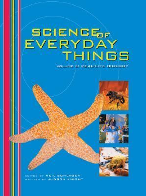 Science of Everyday Things, Volume 3: Real Life Biology by Neil ...