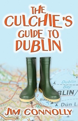 The Culchie's Guide to Dublin by Jim Connolly | Goodreads