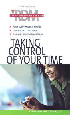 Taking Control of Your Time by Harvard Business School Press | Goodreads