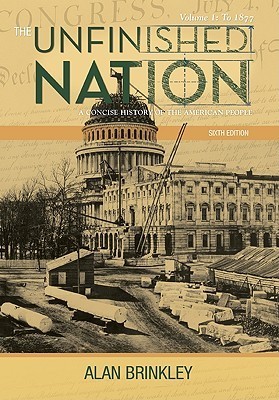 The Unfinished Nation: A Concise History of the American People, Volume ...