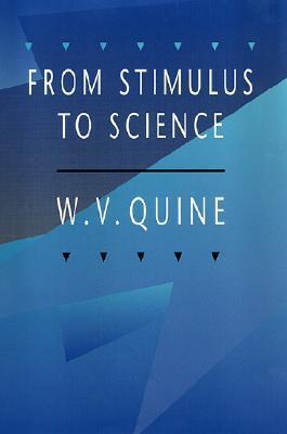 From Stimulus to Science by Willard Van Orman Quine | Goodreads