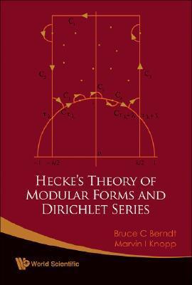Hecke's Theory of Modular Forms and Dirichlet Series (2nd Printing and Revisions) by Bruce C ...