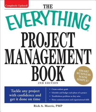 The Everything Project Management Book: Tackle any project with ...