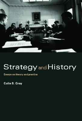 Strategy and History by Colin S. Gray | Goodreads