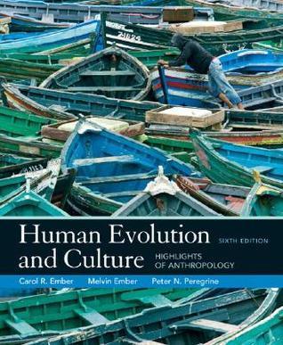 Human Evolution and Culture: Highlights of Anthropology by Carol R ...