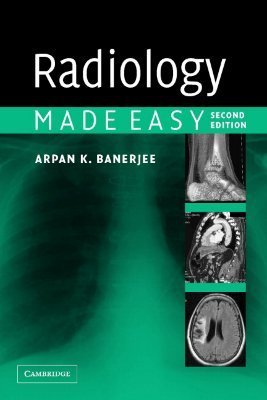 Radiology Made Easy by Arpan K. Banerjee | Goodreads