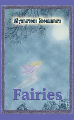 Fairies (Mysterious Encounters) by Jan Burns | Goodreads