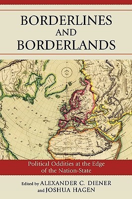 Borderlines and Borderlands: Political Oddities at the Edge of the ...