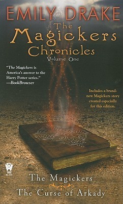 The Magickers Chronicles, Vol. One by Emily Drake | Goodreads