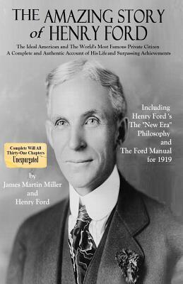 The Amazing Story of Henry Ford: The Ideal American and The World's ...