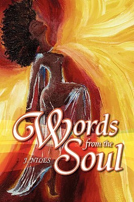 Words from the Soul by J. Niles | Goodreads