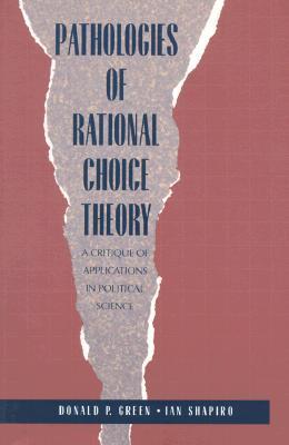 Pathologies of Rational Choice Theory: A Critique of Applications in ...