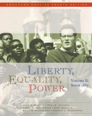Liberty, Equality, Power: Volume II: Since 1863, Enhanced Concise ...