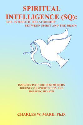 Spiritual Intelligence (SQ): The Symbiotic Relationship Between Spirit ...