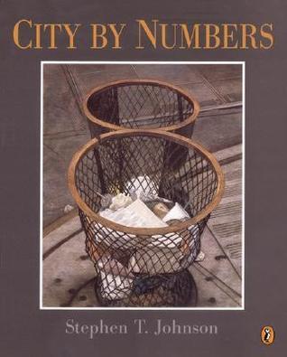 City by Numbers by Stephen T. Johnson | Goodreads