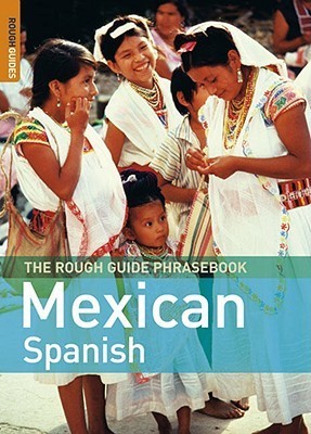 The Rough Guide to Mexican Spanish Dictionary Phrasebook 3 by Lexus Ltd ...